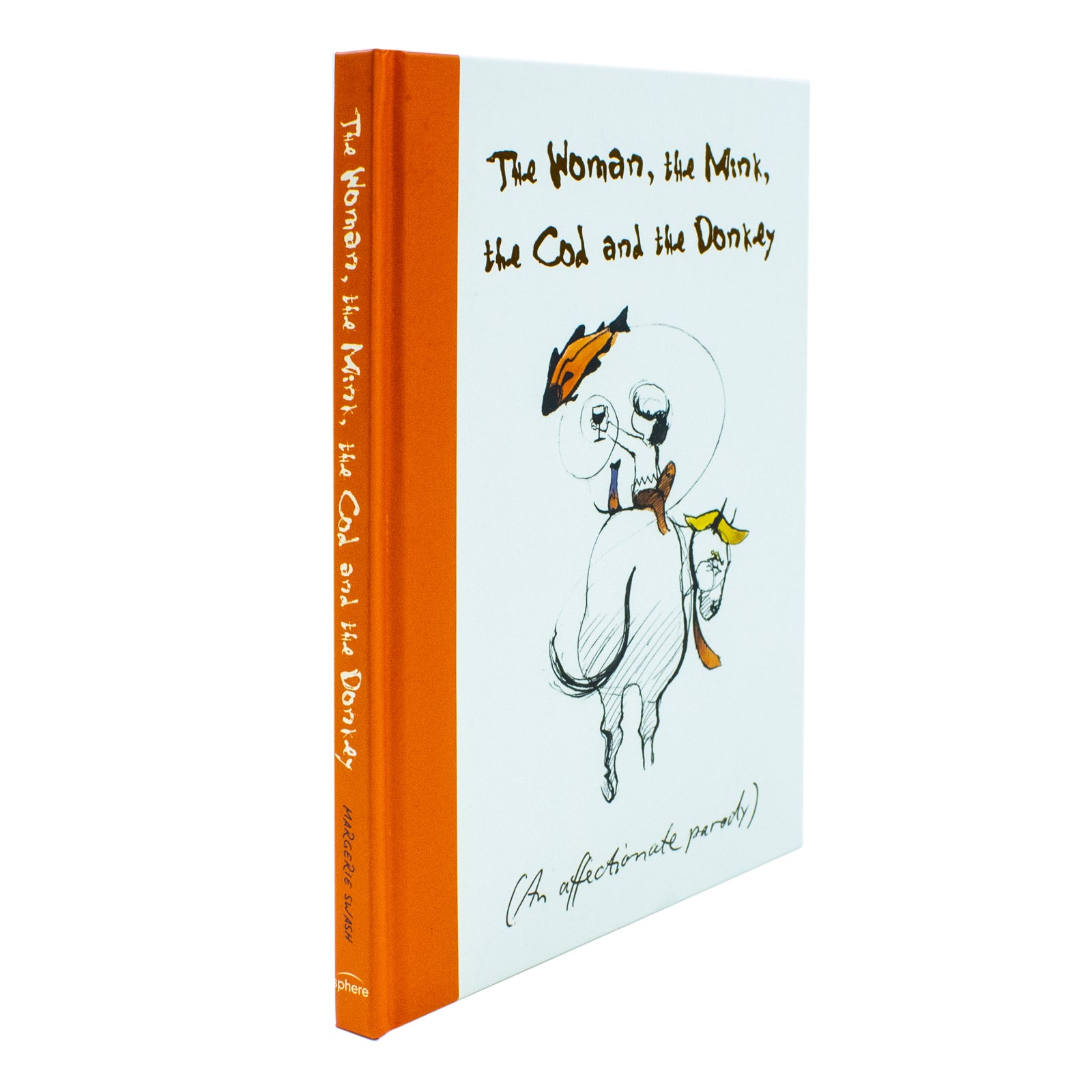 The Woman, the Mink, the Cod and the Donkey: An affectionate parody ...