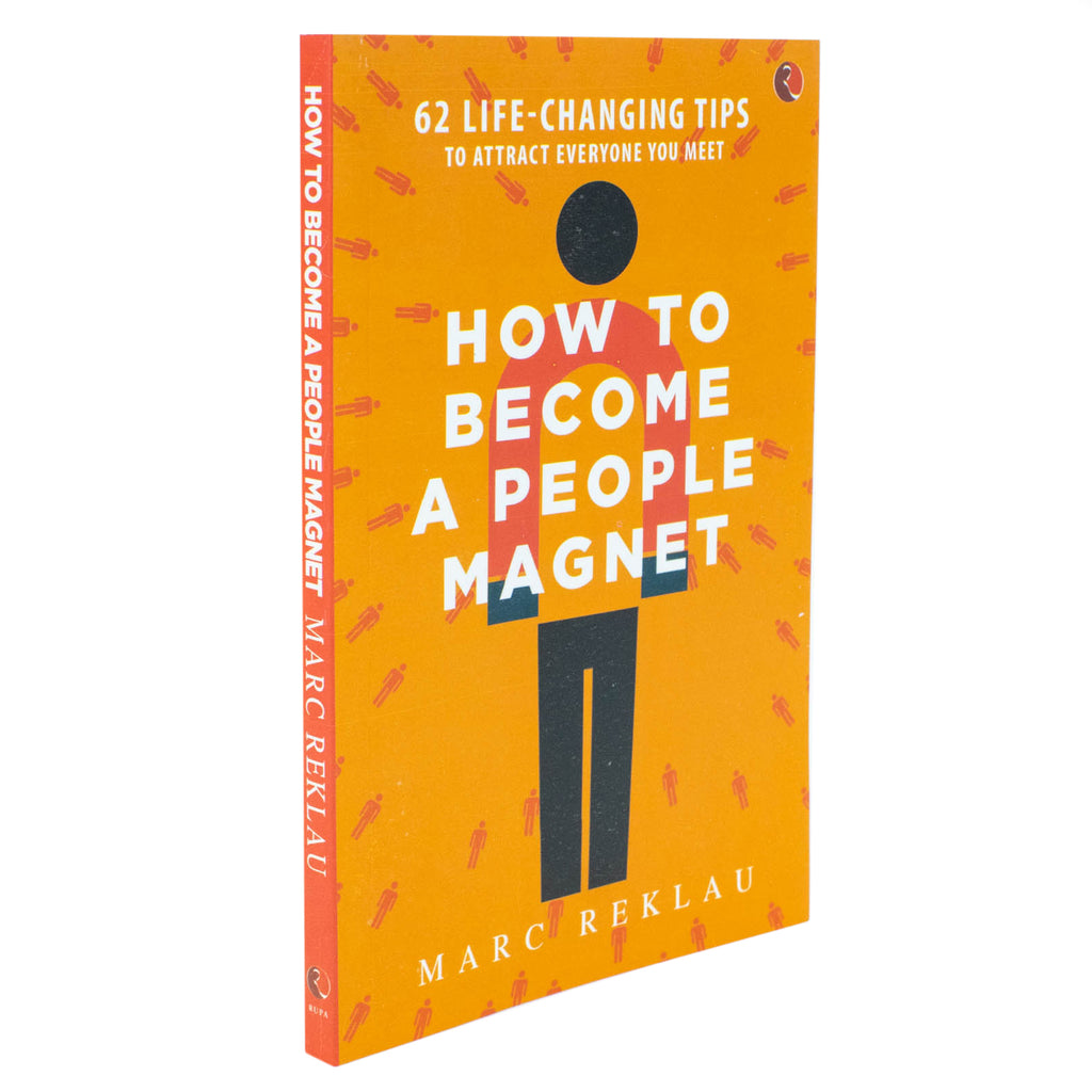 How to Become a People Magnet: 62 Life-Changing Tips to Attract Everyo ...
