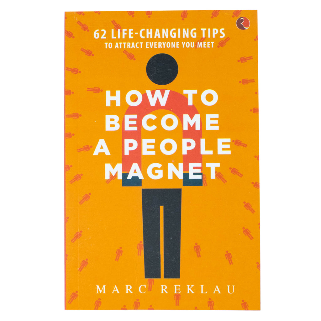 How to Become a People Magnet: 62 Life-Changing Tips to Attract Everyo ...