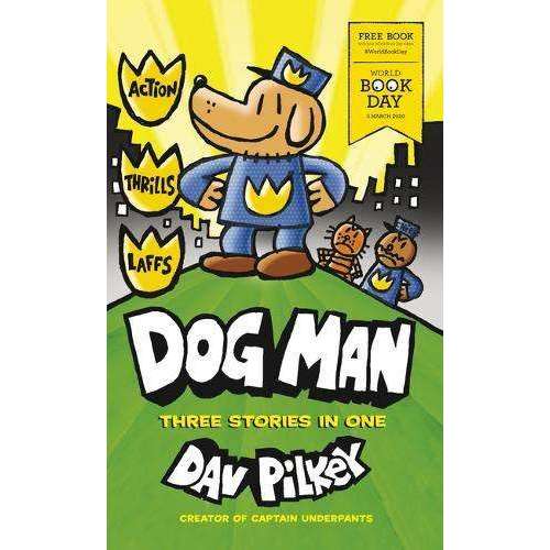 Dog Man : Three Stories in One By Dav Pilkey (World Book Day 2020 Pape ...