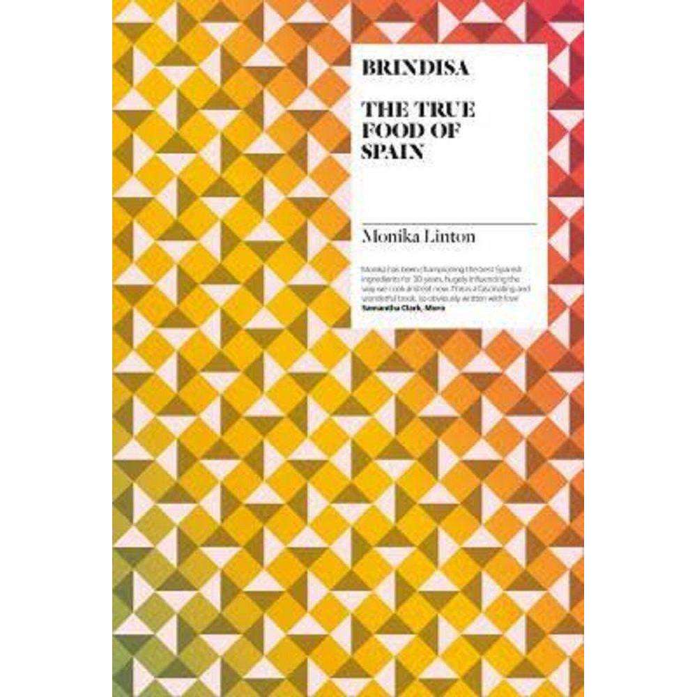 Monika Linton Brindisa: The True Food Of Spain – Lowplex Books